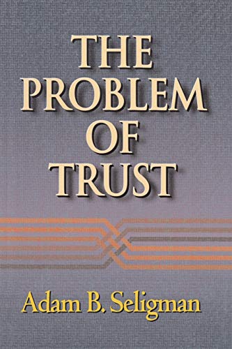 The Problem of Trust: Seligman, Adam B.: 9780691050201: Amazon.com: Books