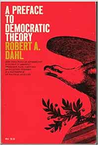 A Preface to Democratic Theory: Robert A. Dahl: 9780226134253: Amazon ...