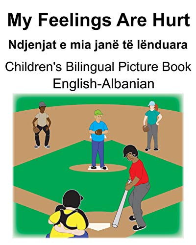 English-Albanian My Feelings Are Hurt/Ndjenjat e mia janë të lënduara ...
