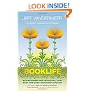 Booklife: Strategies and Survival Tips for the 21st-Century Writer ...