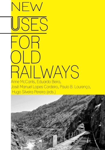 New uses for old railways: McCants, Anne, McCants, Anne, Beira, Eduardo ...