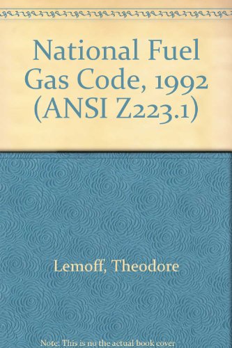 National Fuel Gas Code, 1992 (ANSI Z223.1): Lemoff, Theodore ...