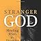 Stranger God: Meeting Jesus in Disguise: Richard Beck: 9781506433752 ...