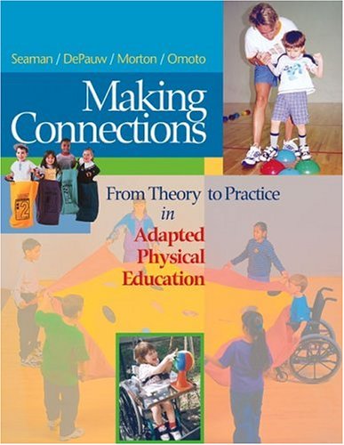 Making Connections: From Theory to Practice in Adapted Physical ...