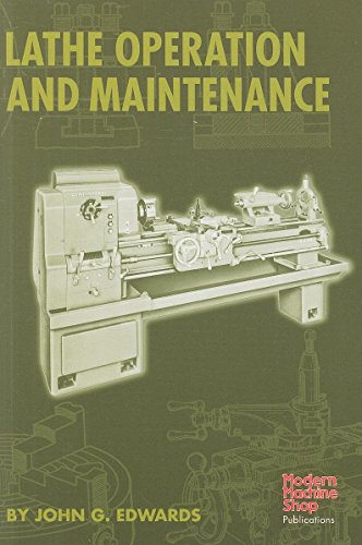 Lathe Operation and Maintenance (Modern Machine Shop Books): Edwards ...