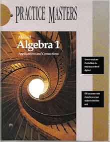 Merrill Algebra 1 Applications and Connections Practice Masters ...