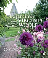 Le Jardin de Virginia Woolf - Caroline Zoob - Babelio