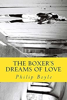 The Boxer's Dreams of Love - Kindle edition by philip boyle. Mystery ...