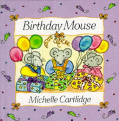 Birthday Mouse: Cartlidge, Michelle: 9781852921774: Amazon.com: Books