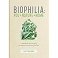 Biophilia: A handbook for bringing the natural world into your life ...