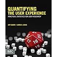 Quantifying the User Experience: Practical Statistics for User Research: 9780123849687: Computer ...