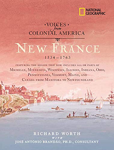 Voices from Colonial America: New France 1534-1763 (National Geographic ...
