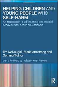 Helping Children and Young People who Self-harm: An Introduction to ...