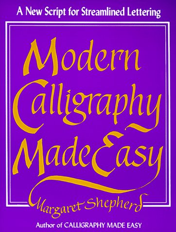 Modern Calligraphy Made Easy: Shepherd, Margaret: 9780399514500: Amazon ...