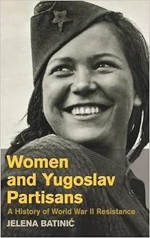 Amazon.com: Women and Yugoslav Partisans: A History of World War II ...