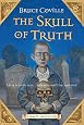 The Skull of Truth: A Magic Shop Book: Bruce Coville, Gary A ...