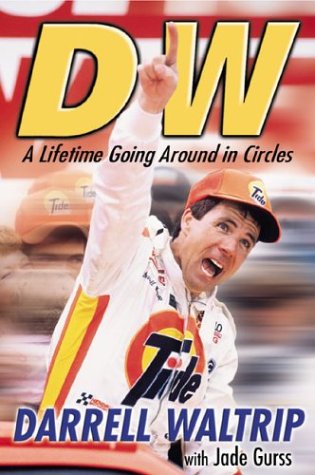DW: A Lifetime Going Around in Circles: Waltrip, Darell: 9780399151538 ...