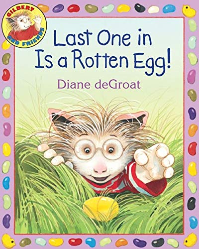 Last One in Is a Rotten Egg! (Gilbert): deGroat, Diane, deGroat, Diane ...