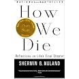 How We Die: Reflections on Life's Final Chapter: Sherwin B. Nuland ...