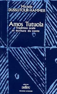 Que lire après Amos Tutuola : Tradition orale et écriture du conte ...