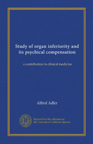 Study of organ inferiority and its psychical compensation: a ...