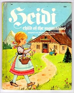 Heidi, child of the mountains : adapted and abridged from the famous ...