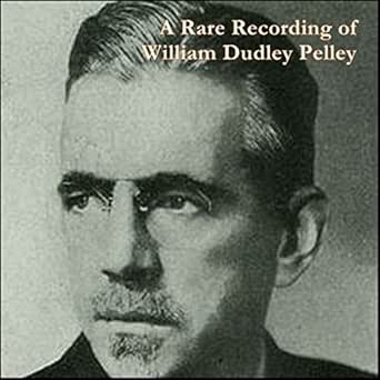 Amazon.com: A Rare Recording of William Dudley Pelley (Audible Audio ...