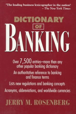Dictionary of Banking (Business Dictionary Series): Rosenberg, Jerry M ...
