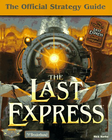 The Last Express: The Official Strategy Guide (Secrets of the Games ...