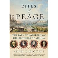 Rites of Peace: The Fall of Napoleon and the Congress of Vienna ...