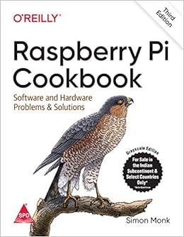 Raspberry Pi Cookbook: Software and Hardware Problems and Solutions, Third Edition : Simon Monk ...