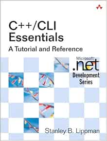 C++/Cli Essentials: Lippman, Stanley B.: 9780321174055: Amazon.com: Books