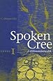 Spoken Cree, Level I: Ellis, C. Douglas: 9780888643476: Books - Amazon.ca