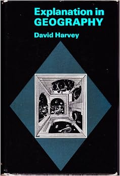 Explanation in Geography: David Harvey: Amazon.com: Books