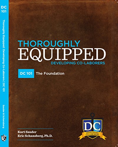 Thoroughly Equipped: A Disciple-Making Curriculum (DC101: The ...