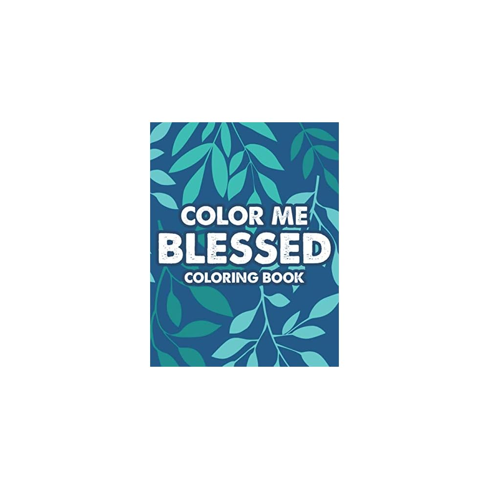 Buy Color Me Blessed Coloring Book: Bible Verse Coloring Pages For ...