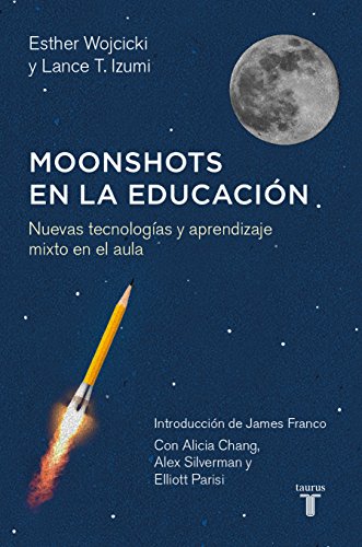 Amazon.com: Moonshots en la educación: 9786073143950: WOJCICKI, ESTHER / IZUMI, LANCE T. / CHA ...
