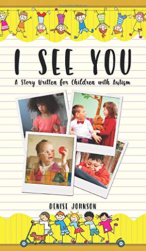 I See You: A Story Written for Children with Autism: Johnson, Denise ...