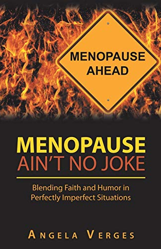 Amazon - Menopause Ain't No Joke: Blending Faith and Humor in Perfectly ...