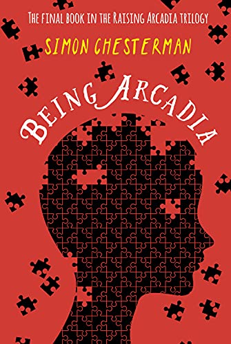 Being Arcadia (Raising Arcadia Trilogy): Chesterman, Simon ...