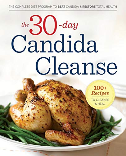 The 30-Day Candida Cleanse: The Complete Diet Program to Beat Candida ...