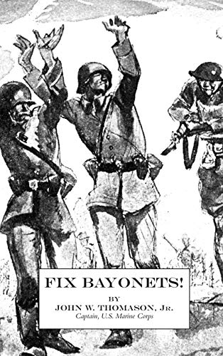 Fix Bayonets!: Thomason Jr, John W: 9781783317431: Amazon.com: Books