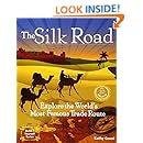 The Silk Road: Explore the World's Most Famous Trade Route with 20 ...