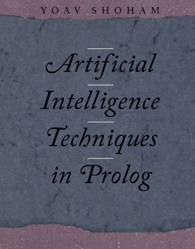 Artificial Intelligence Techniques in Prolog: Shoham, Yoav ...