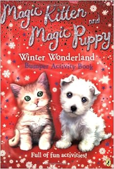 Magic Kitten & Magic Puppy Winter Wonderland Bumper Activity Book ...