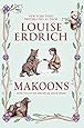 Makoons (Birchbark House): Erdrich, Louise, Erdrich, Louise ...