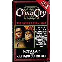 China Cry: The Nora Lam Story: Lam, Nora, Schneider, Richard H ...