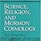 Science, Religion, and Mormon Cosmology: Erich Paul: 9780252018954 ...