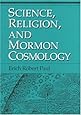Science, Religion, and Mormon Cosmology: Erich Paul: 9780252018954 ...