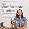 The Comfortable Kitchen: 105 Laid-Back, Healthy, and Wholesome Recipes ...